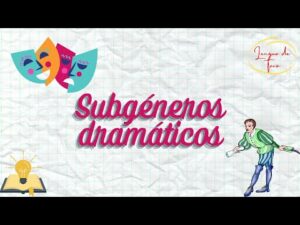 Tipos De Subgéneros Dramáticos • TIPOSDE